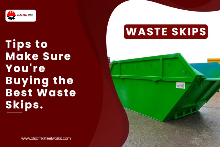 Tips for Buying the best Waste Skips | Al Safrik Steel Works