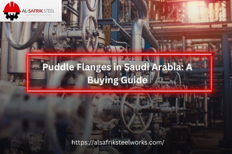 Puddle Flanges in Saudi Arabia: A Buying Guide